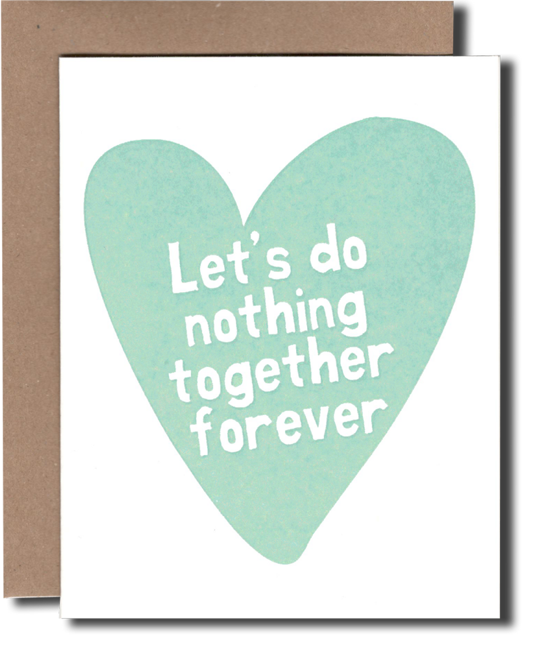 Let's Do Nothing Together Forever - Greeting Card - Power and Light Pr ...