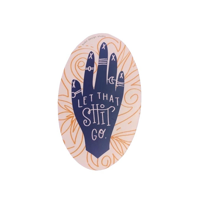 Let That Shit Go Sticker - bobo design studio
